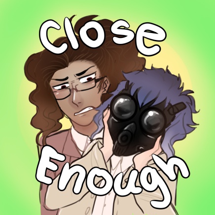 Close Enough | WEBTOON