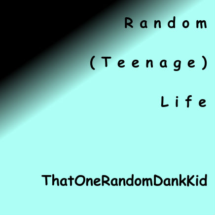 My Random ( teenage ) Life | WEBTOON