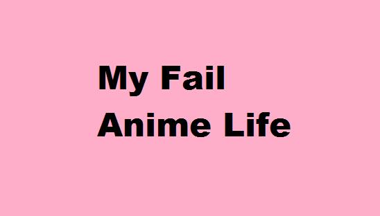 My Fail Anime Life | WEBTOON