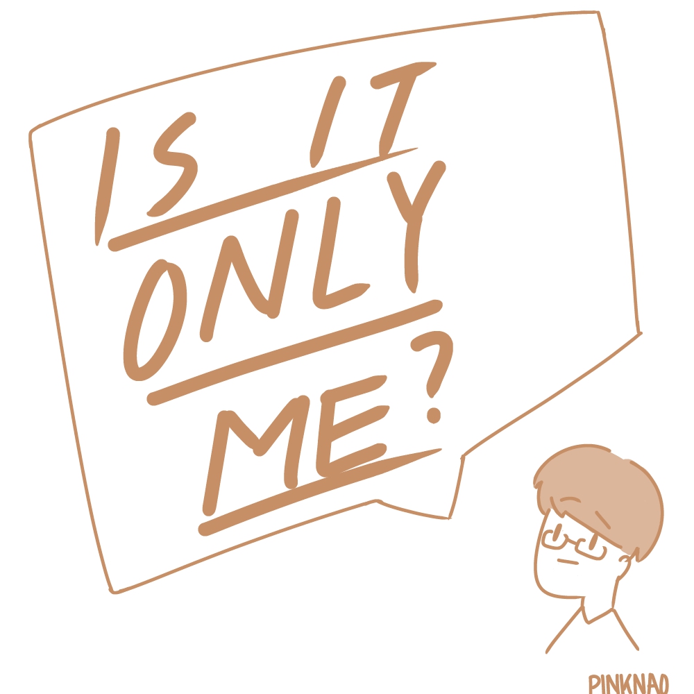 Is it only me? | WEBTOON