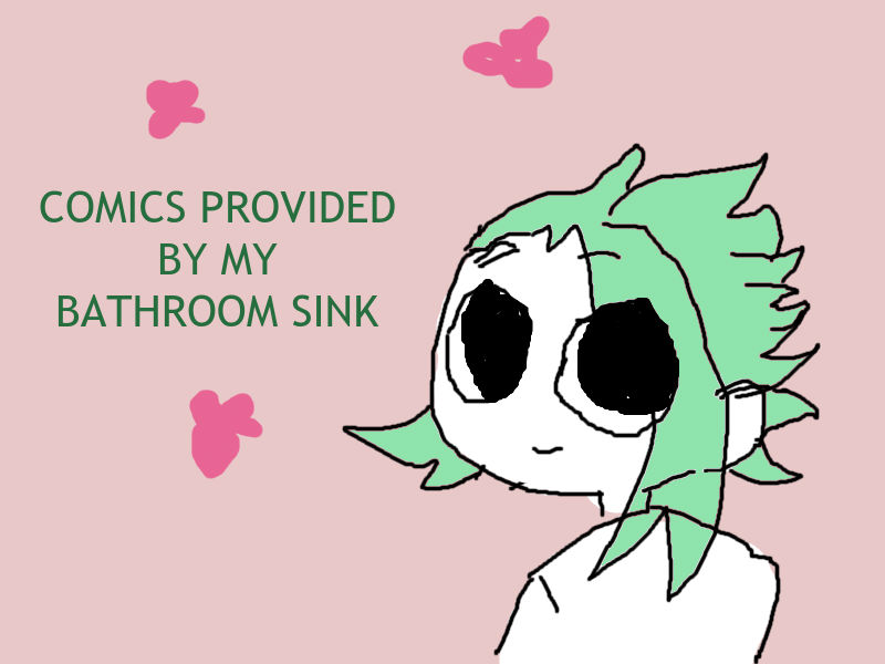 COMICS PROVIDED BY MY BATHROOM SINK | WEBTOON