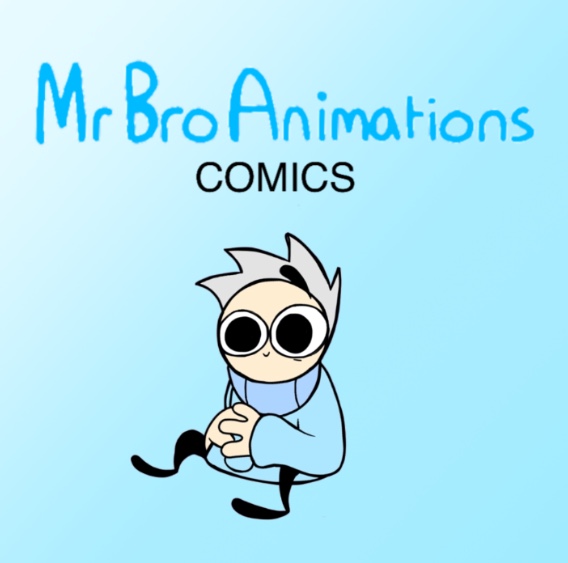 Mr Bro Animations COMICS | WEBTOON
