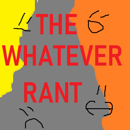 The Whatever Rant | WEBTOON