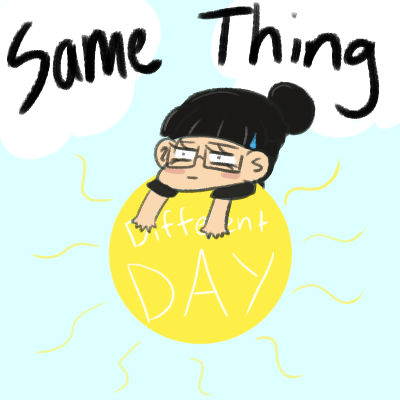 Same Thing, Different Day | WEBTOON