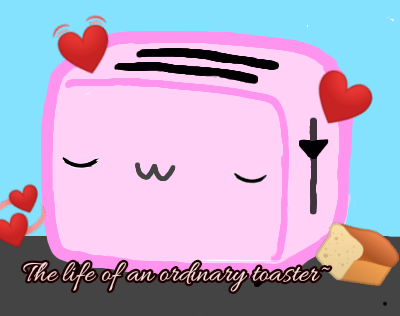 The Life of An Ordinary Toaster | WEBTOON