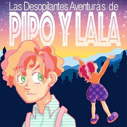 Las Desopilantes Aventuras de PIPO y LALA | WEBTOON