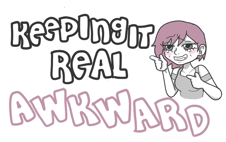 Keeping It Real (AWKWARD) | WEBTOON