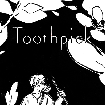 Toothpick | WEBTOON