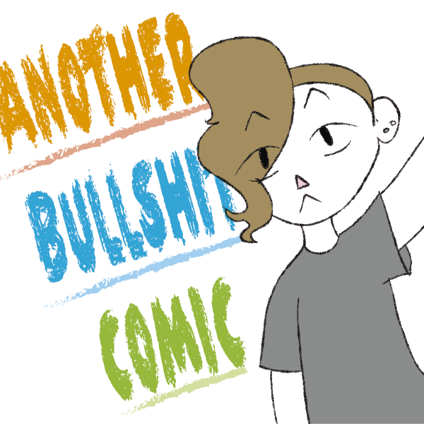 Another Bullshit Comic | WEBTOON
