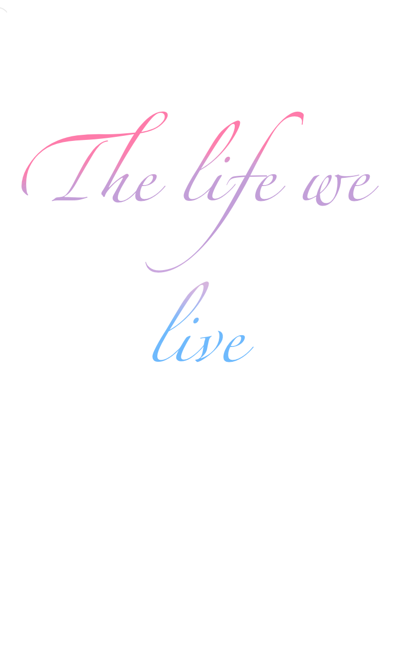 The life we live | WEBTOON