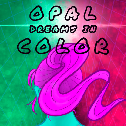 Opal Dreams in Color | WEBTOON