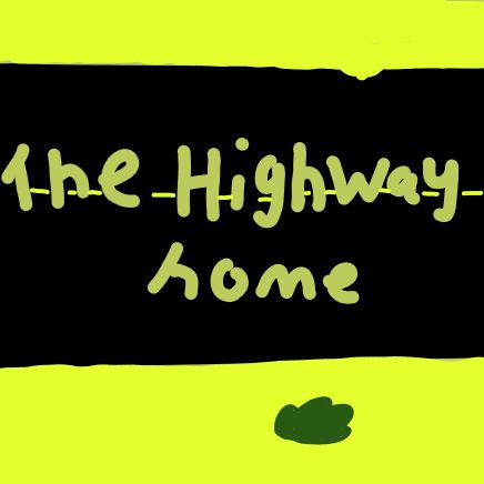 The Highway Home - preview - 1 | The Highway Home