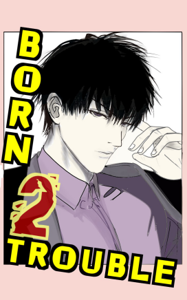 Born to Trouble | WEBTOON