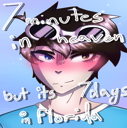 7 Minutes in Heaven, but its 7 Days in Florida DNF | WEBTOON
