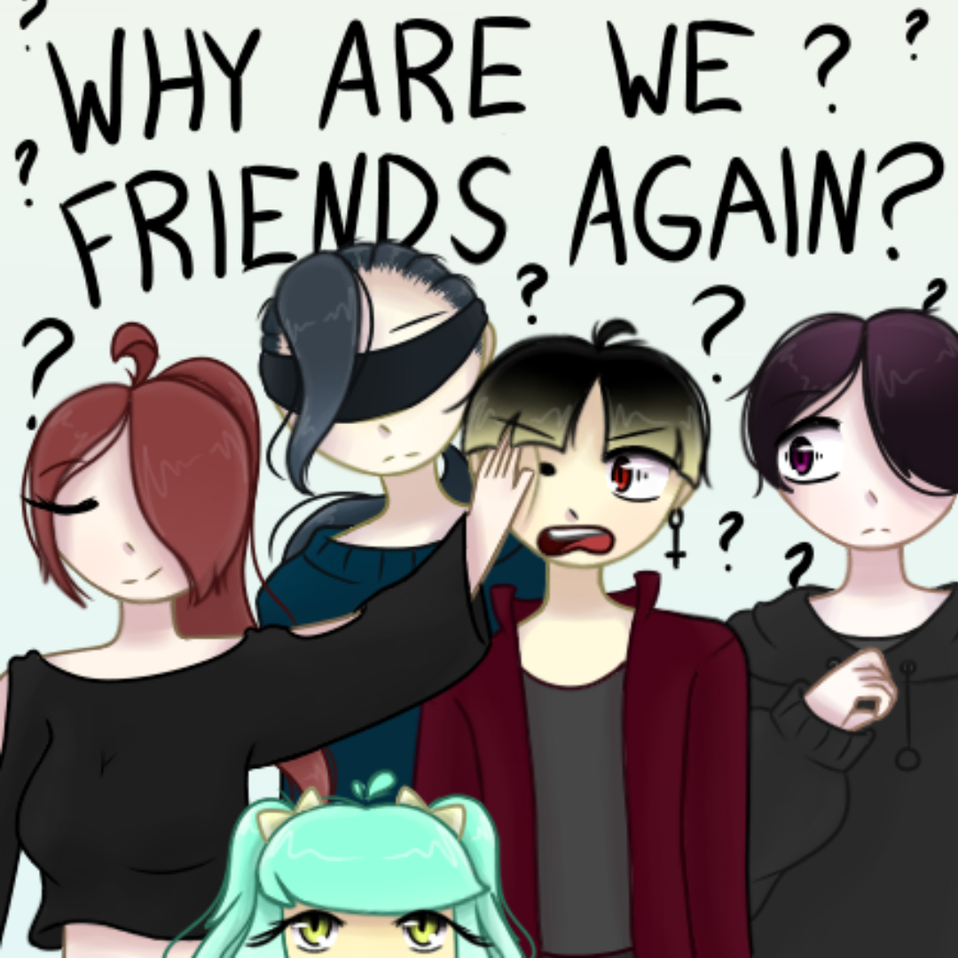 Why are we friends again? | WEBTOON