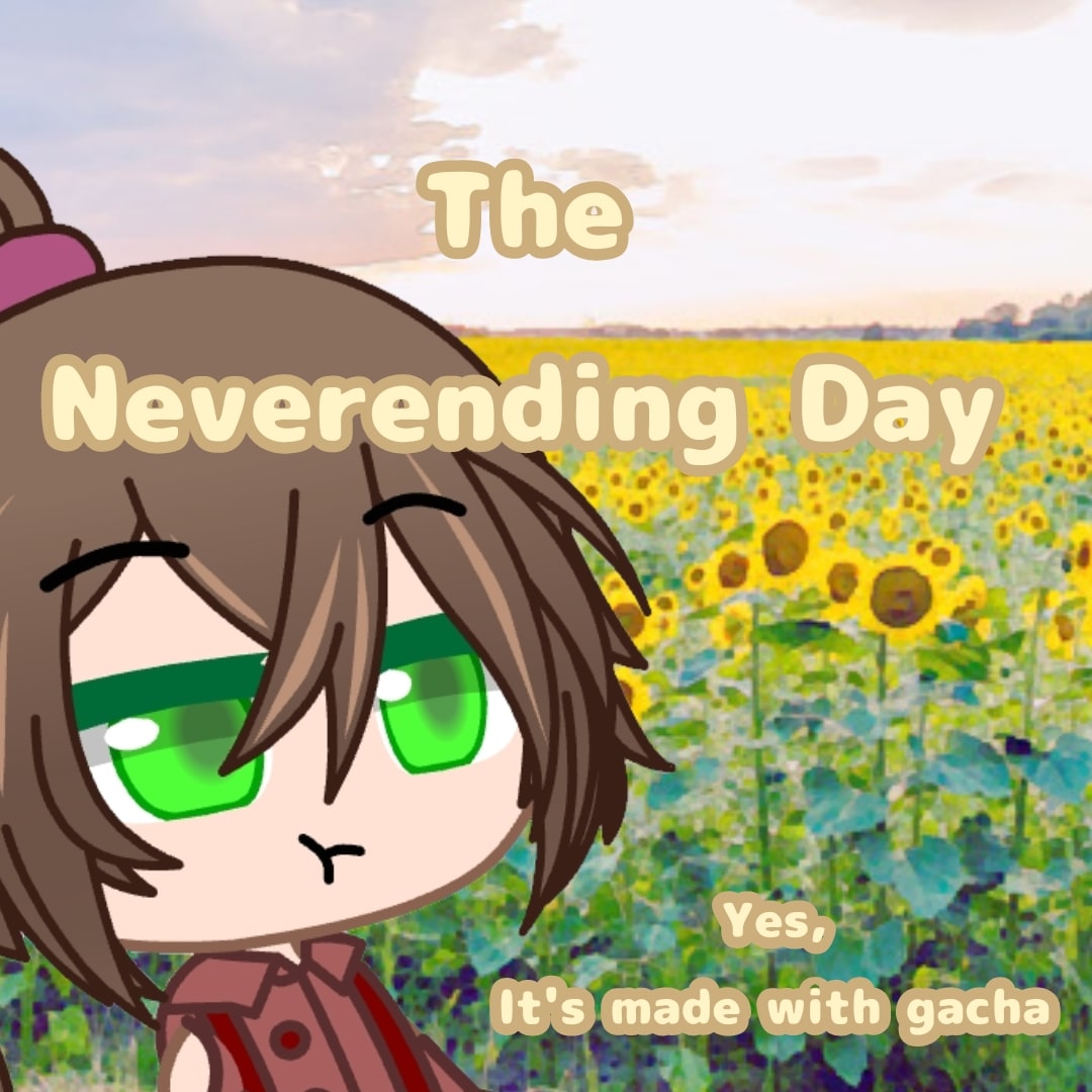 The Neverending Day (yes its made with gacha club) | WEBTOON