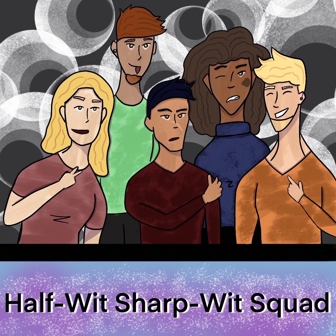 Drink - 1 | The Half-Wit Sharp-Wit Squad