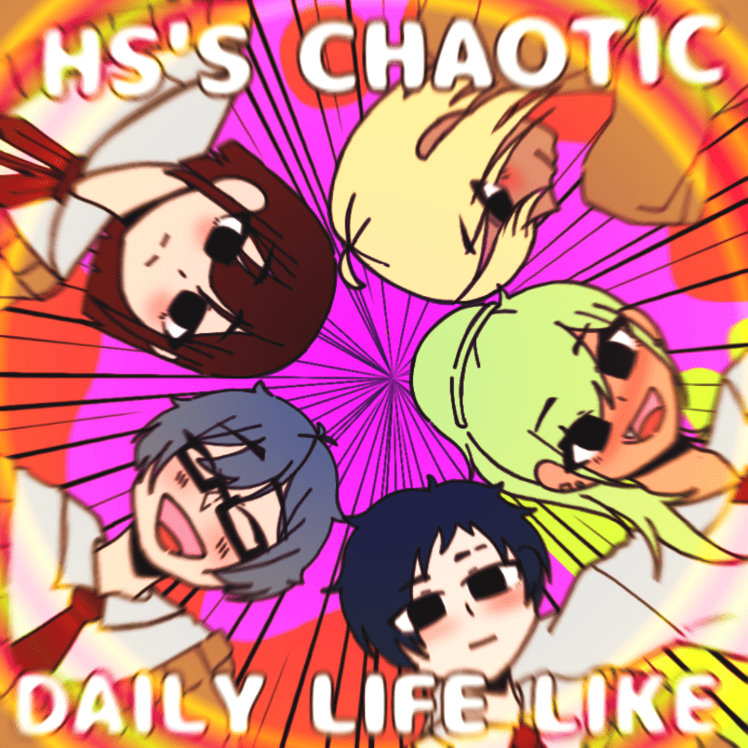 HS'S CHAOTIC DAILY LIFE LIKE | WEBTOON