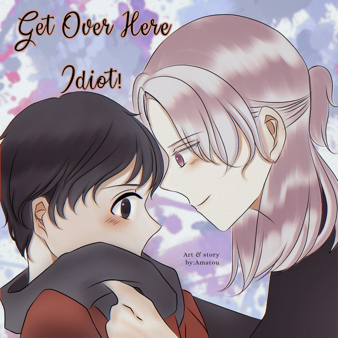Get Over Here Idiot! | WEBTOON