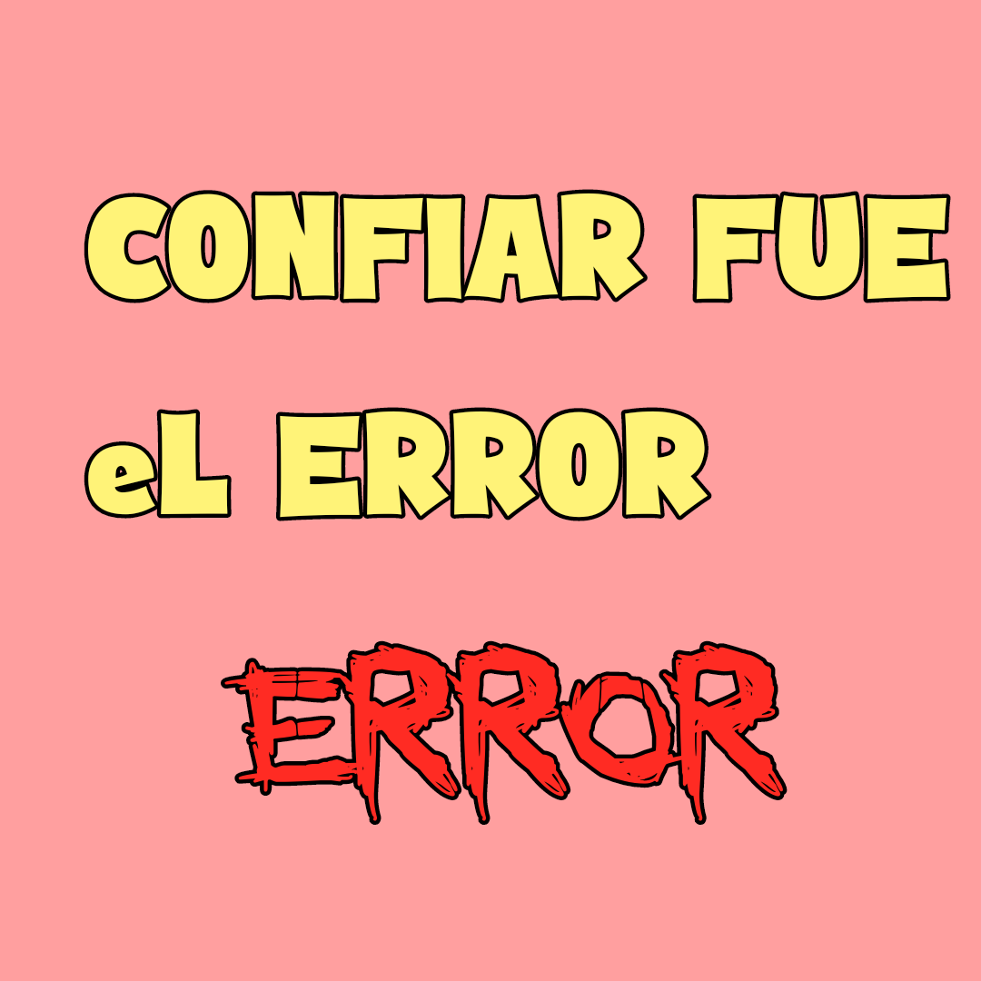 Confiar fué el error | WEBTOON