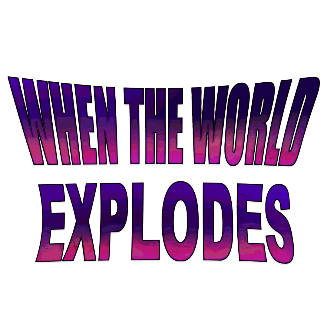 WHEN THE WORLD EXPLODES | WEBTOON