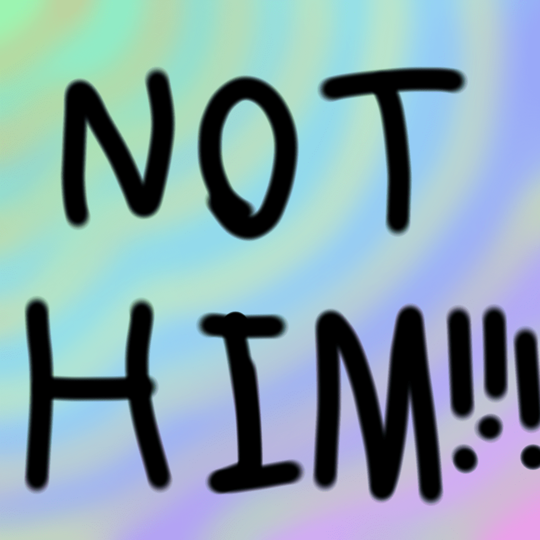 NOT HIM!!! | WEBTOON