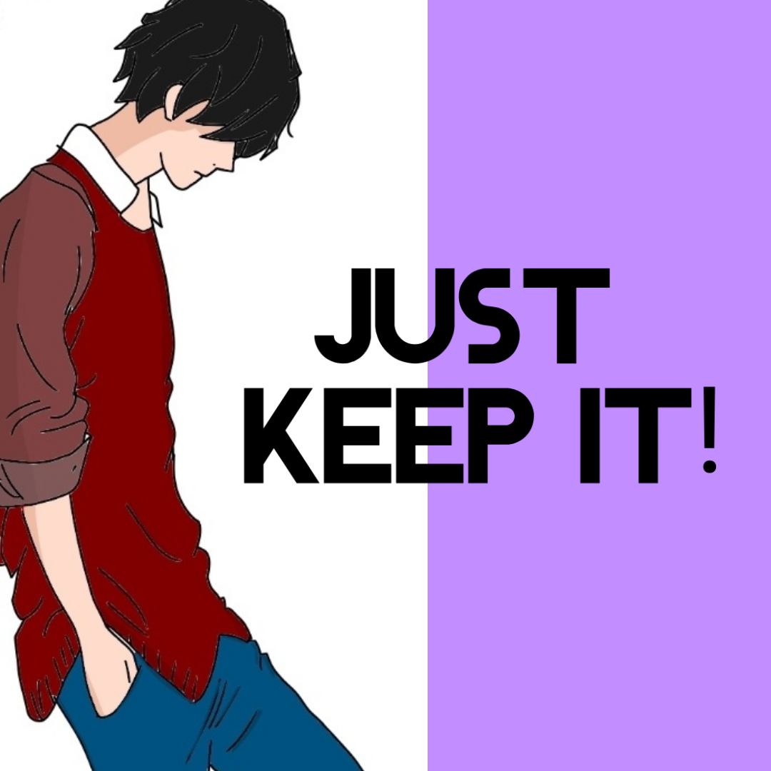 Just keep it! | WEBTOON