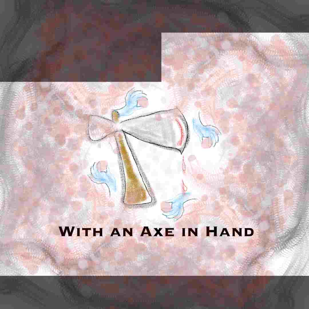 With an Axe in Hand | WEBTOON