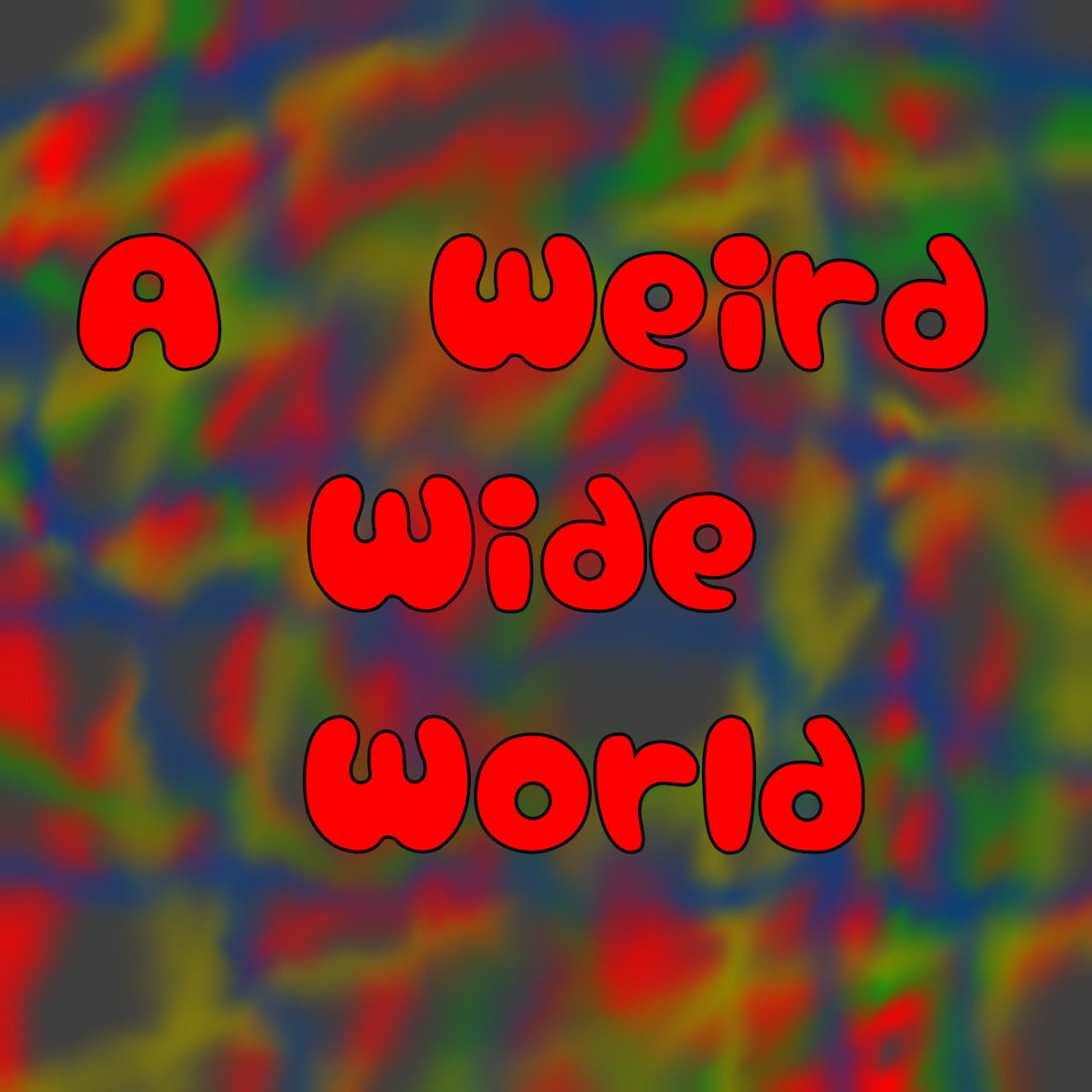 A Weird Wide World | WEBTOON