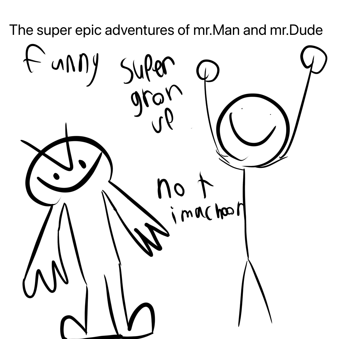 The super EPIC adventures of Mr.Man and Mr.Dude | WEBTOON
