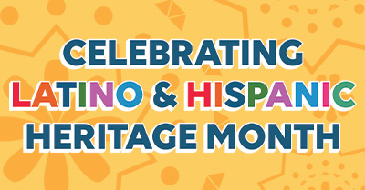 2022 Latino & Hispanic Heritage Month