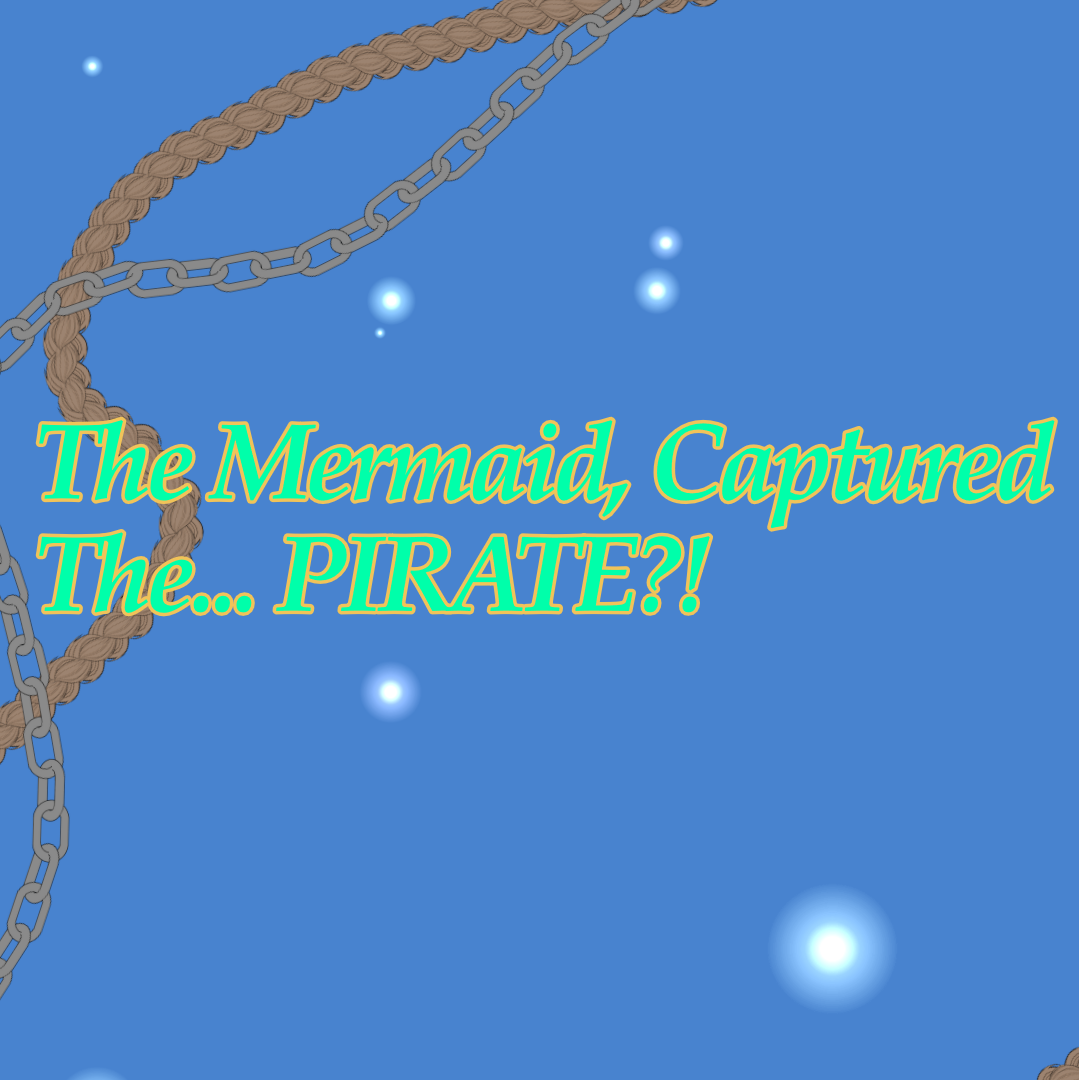 The Mermaid, Captured The... Pirate?! | WEBTOON