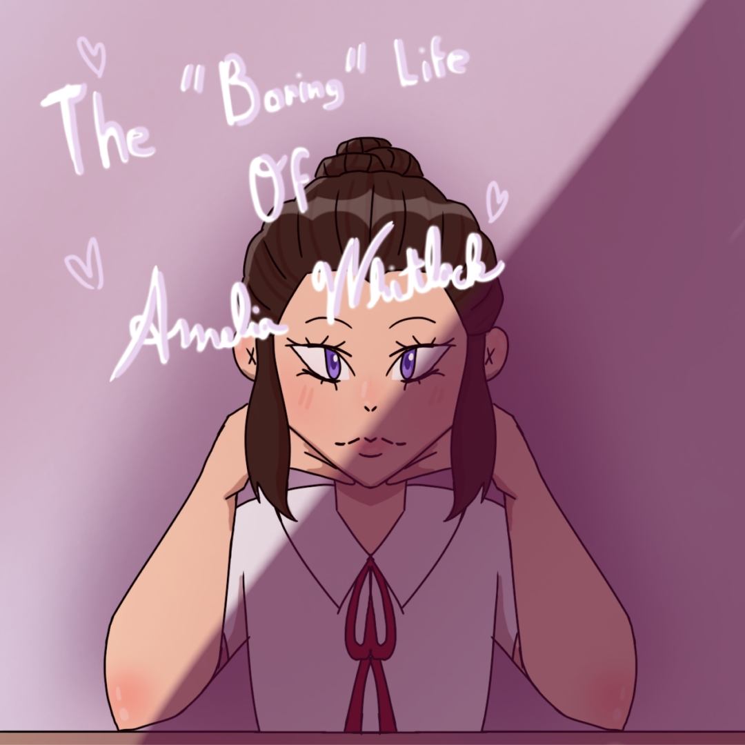 The "Boring" Life of Amelia Whitlock | WEBTOON