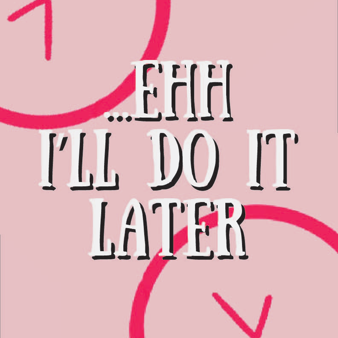 ...Ehh I'll Do It Later | WEBTOON