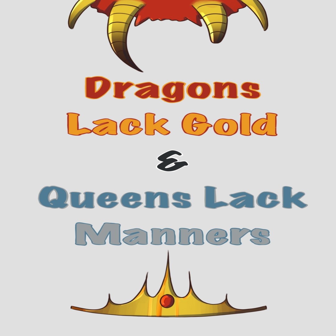 Dragons Lack Gold And Queens Lack Manners | WEBTOON