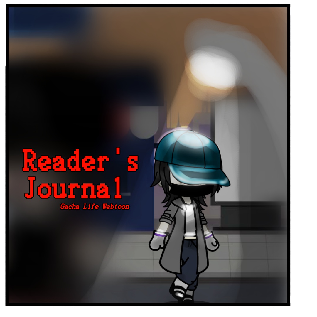 Reader's Journal - Gacha Life Webtoon | WEBTOON