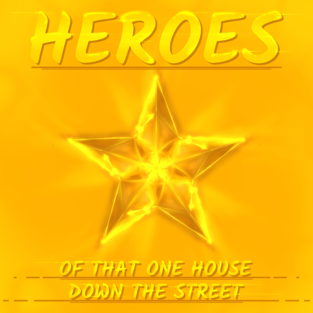 Heroes Of That One House Down The Street | WEBTOON