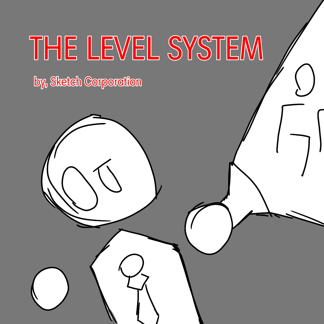 The Level System (SKETCH CORPORATION OWNED) | WEBTOON