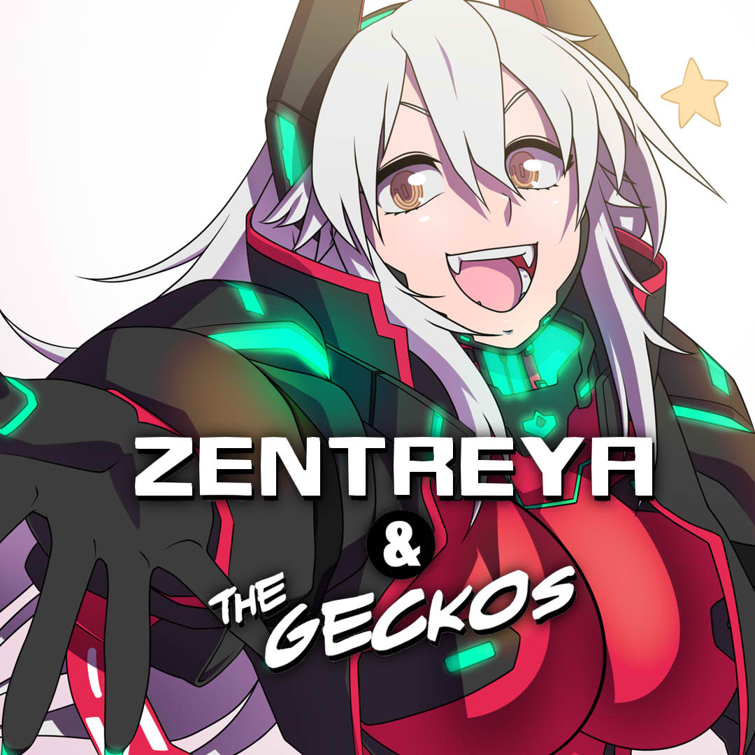 #1 - 1 | Zentreya & The Geckos