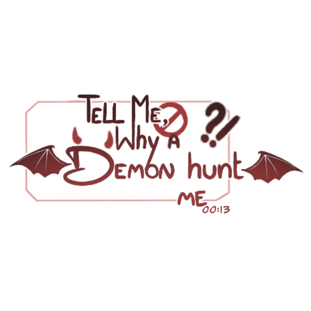 Tell me, why a demon hunt me ?! | WEBTOON