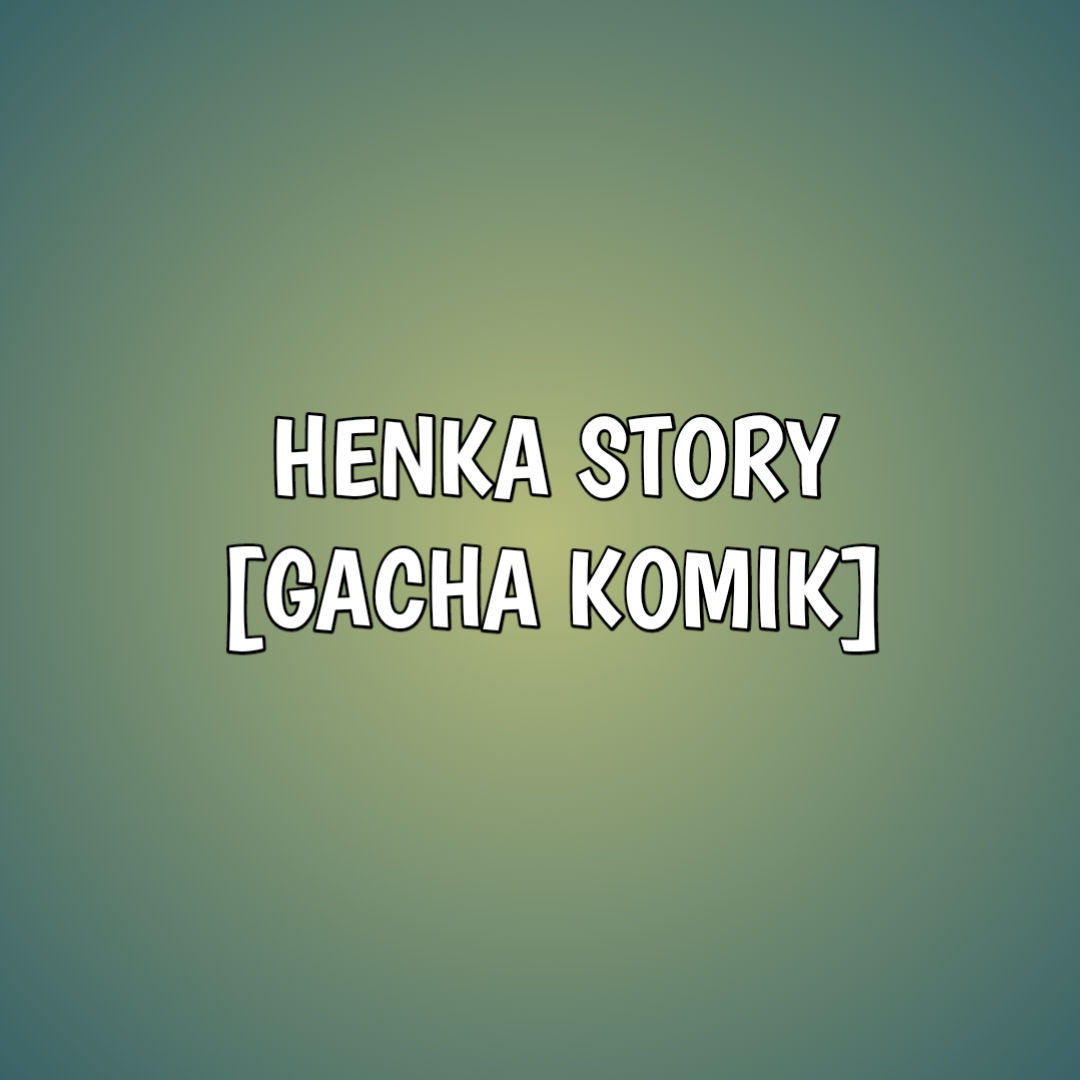 HENKA STORY | LINE WEBTOON