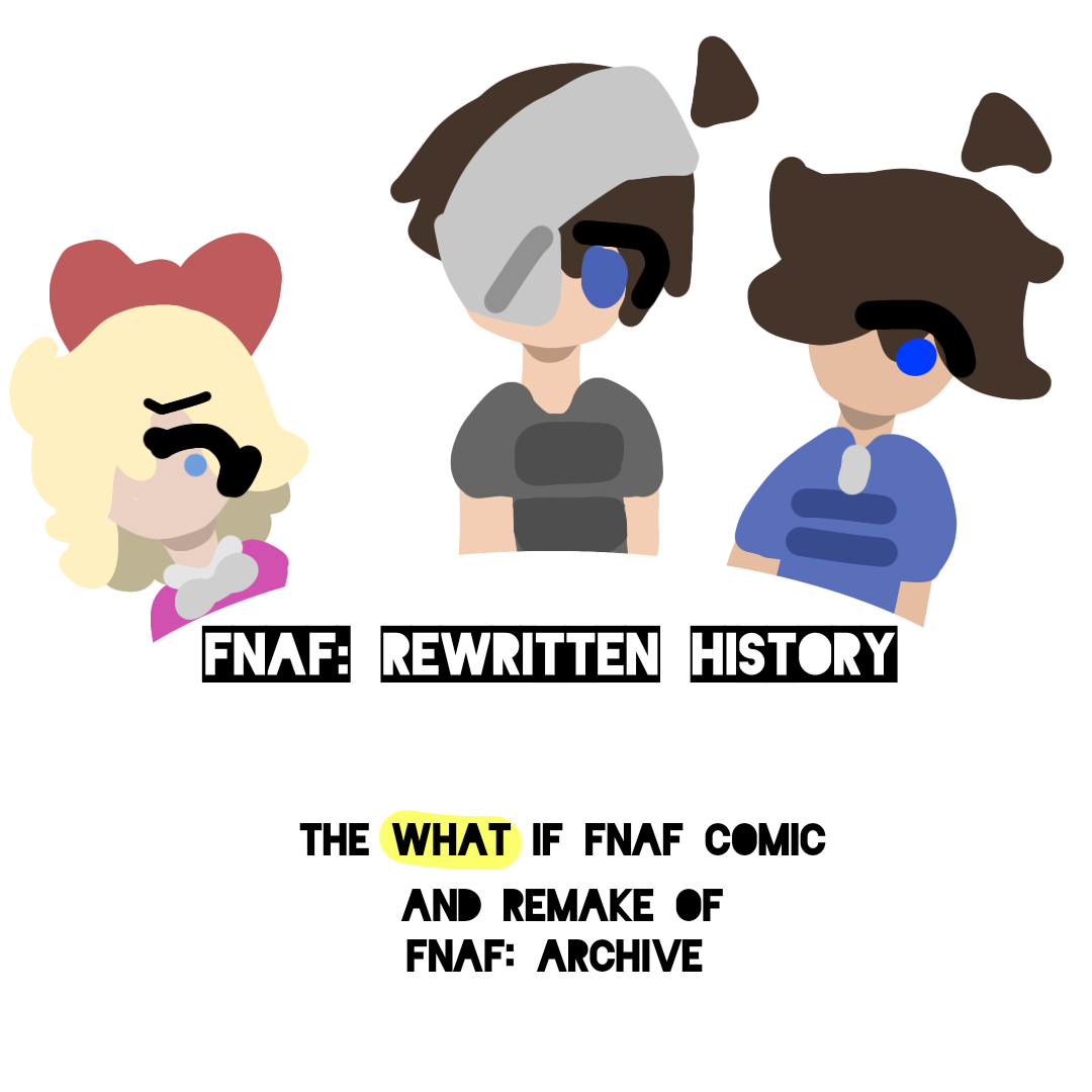 FNAF: Rewritten History | WEBTOON
