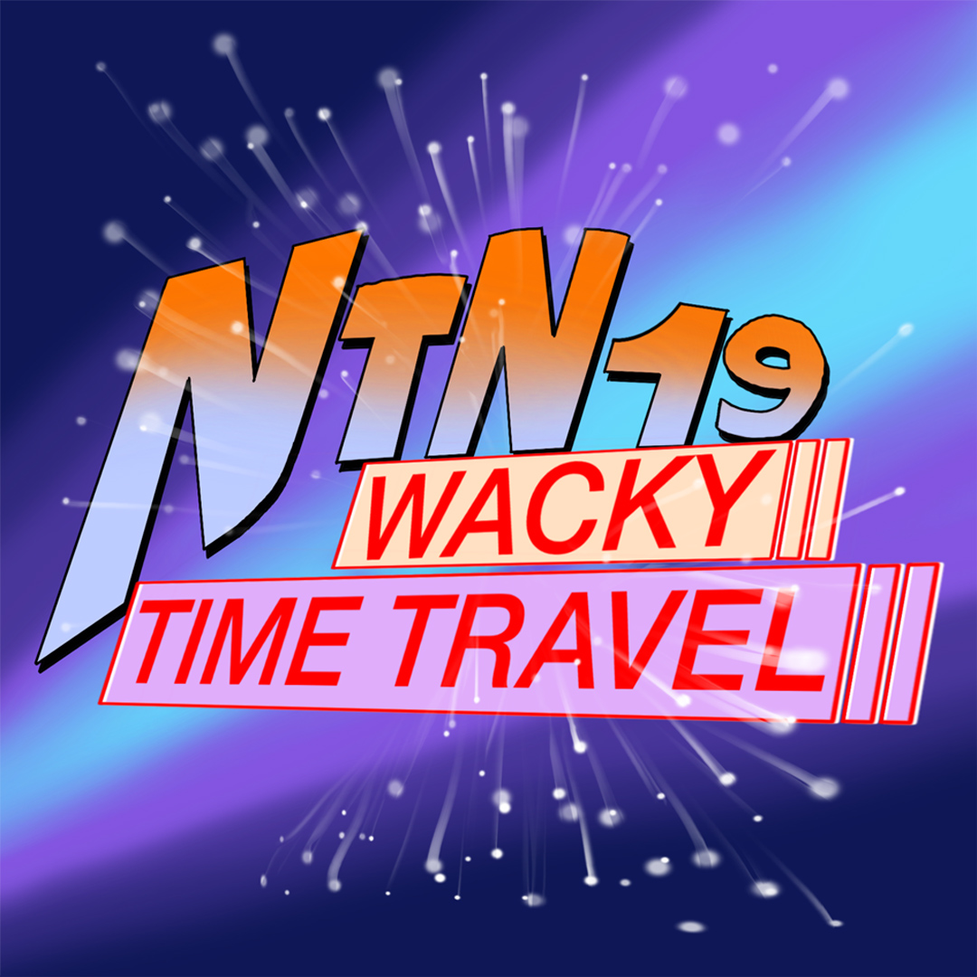 NtN19 Wacky Time Travel | WEBTOON