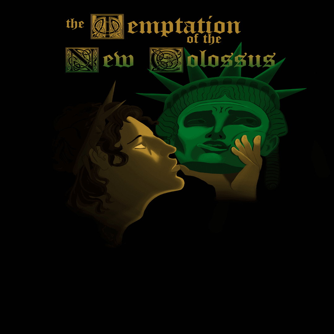 COLOSSAL - 1 | The Temptation of the New Colossus