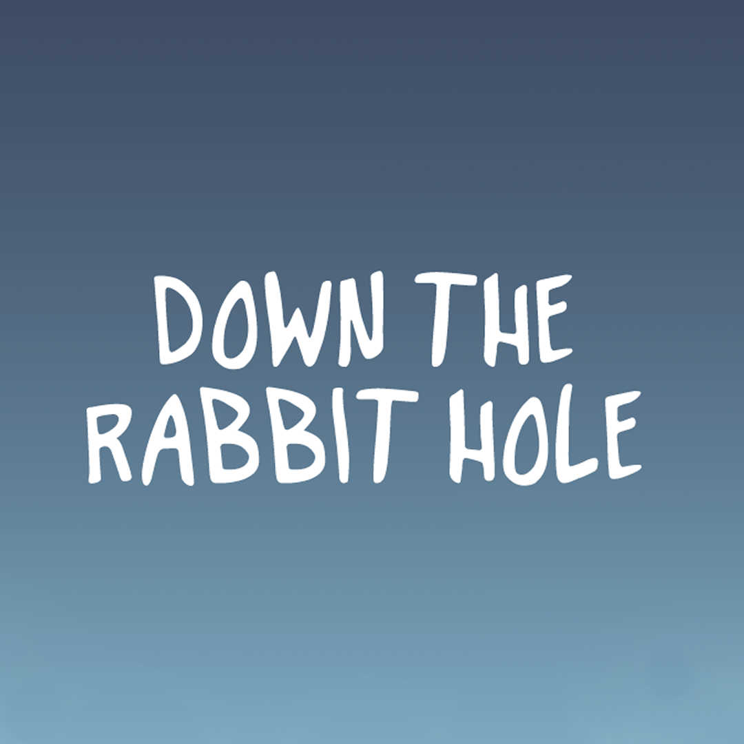 Down the Rabbit Hole | WEBTOON