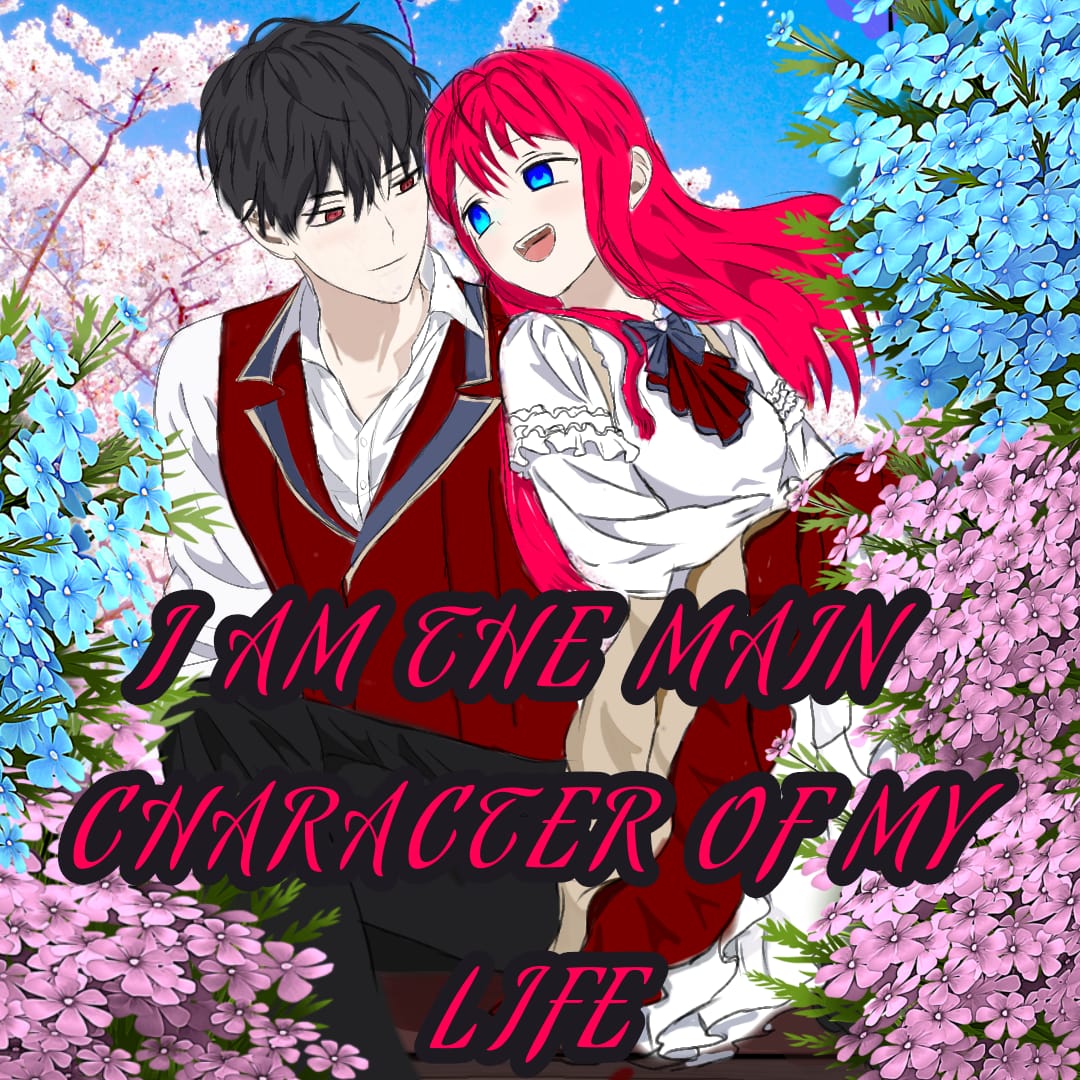 I AM THE MAIN CHARACTER OF MY LIFE | WEBTOON