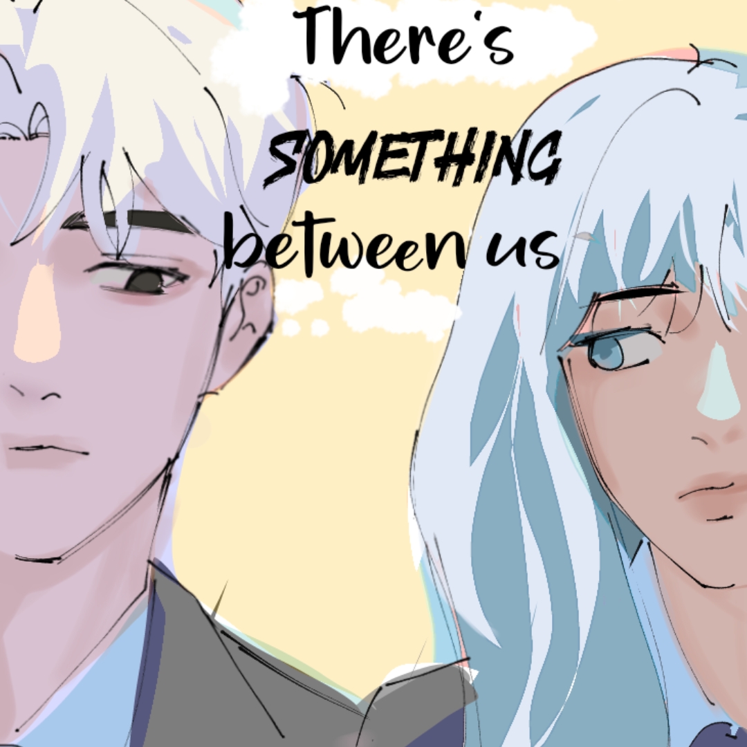 There's Something Between Us | LINE WEBTOON