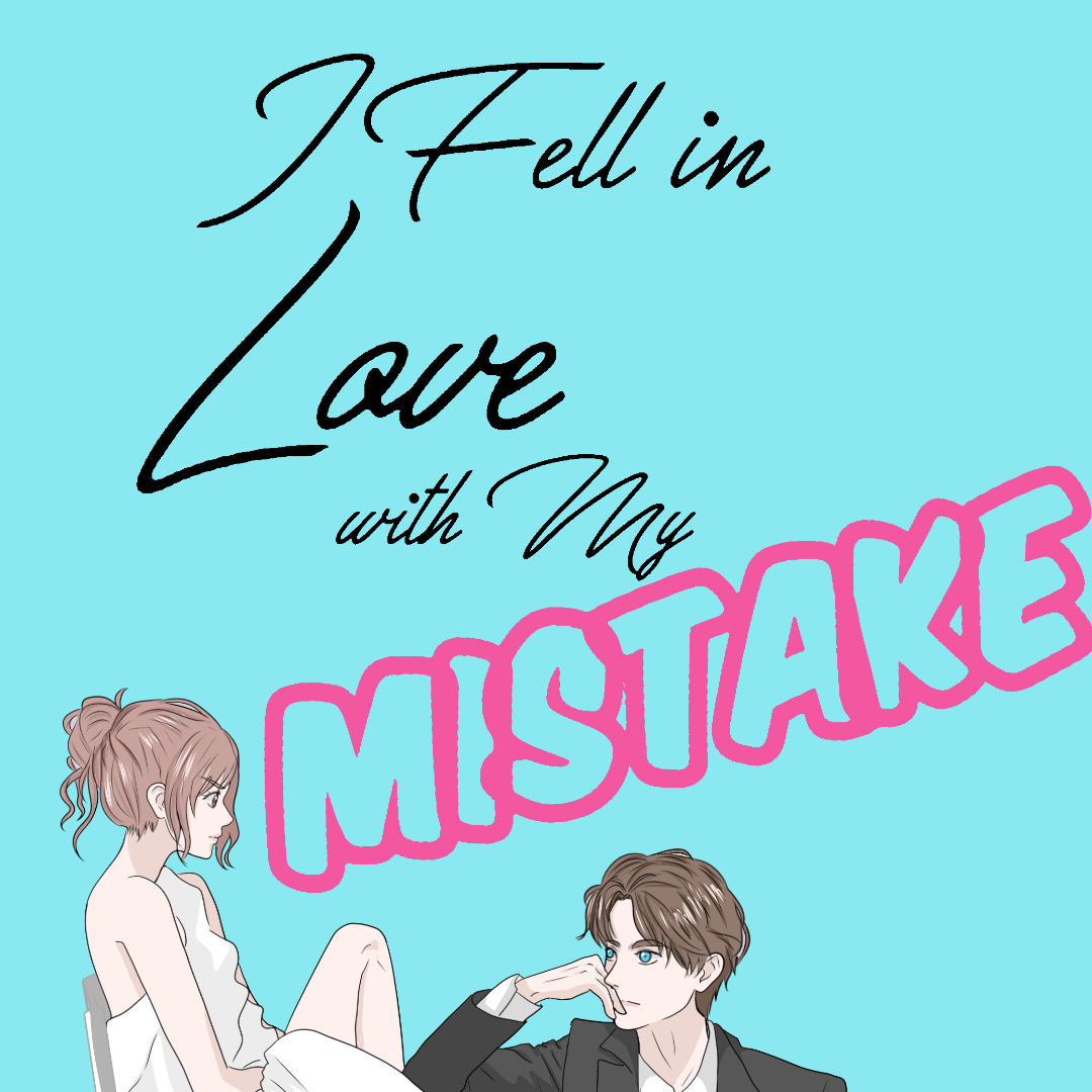 I Fell in Love with My MISTAKE | WEBTOON