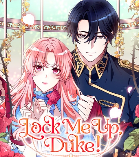 Lock Me Up, Duke! | WEBTOON