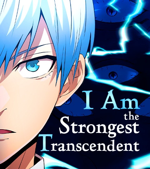 I Am the Strongest Transcendent | WEBTOON